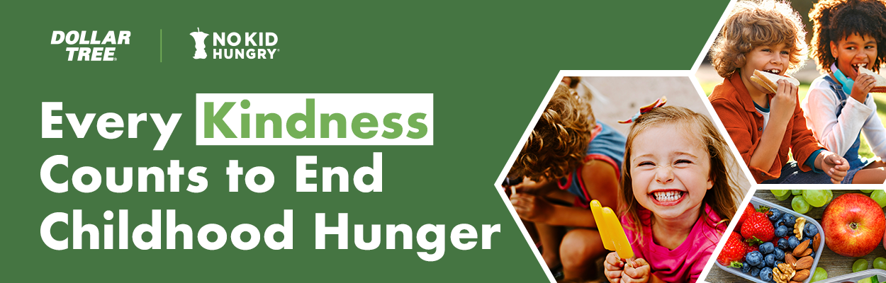 "Every Kindness Counts to End Childhood Hunger" and Dollar Tree and No ...